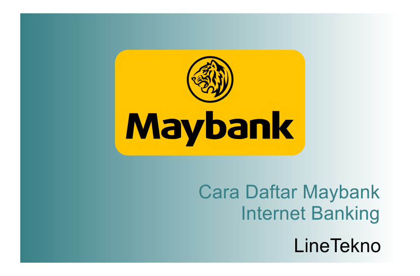 Cara Daftar Maybank Internet Banking | LineTekno