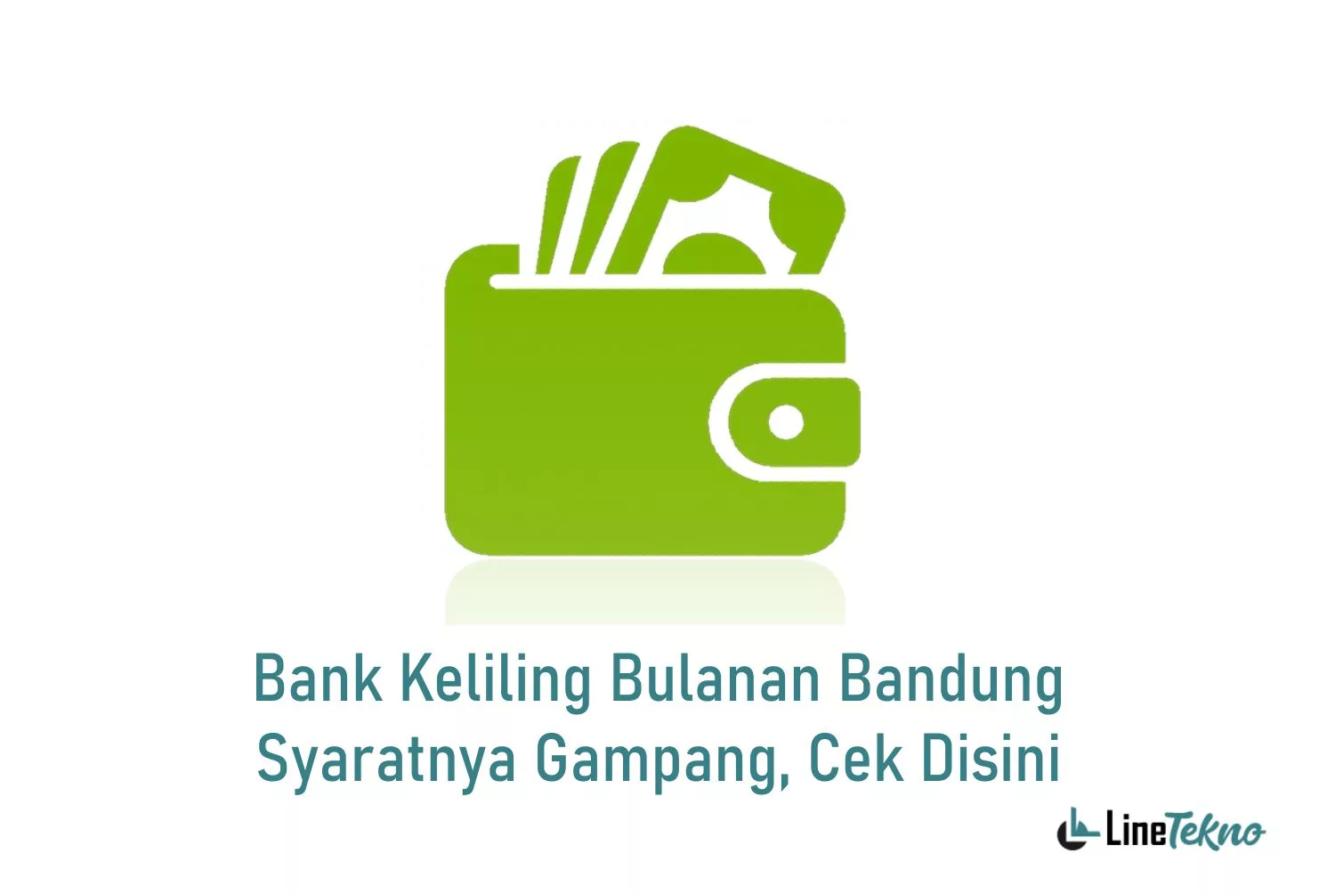 Bank Keliling Bulanan Bandung Syaratnya Gampang, Cek Disini | LineTekno