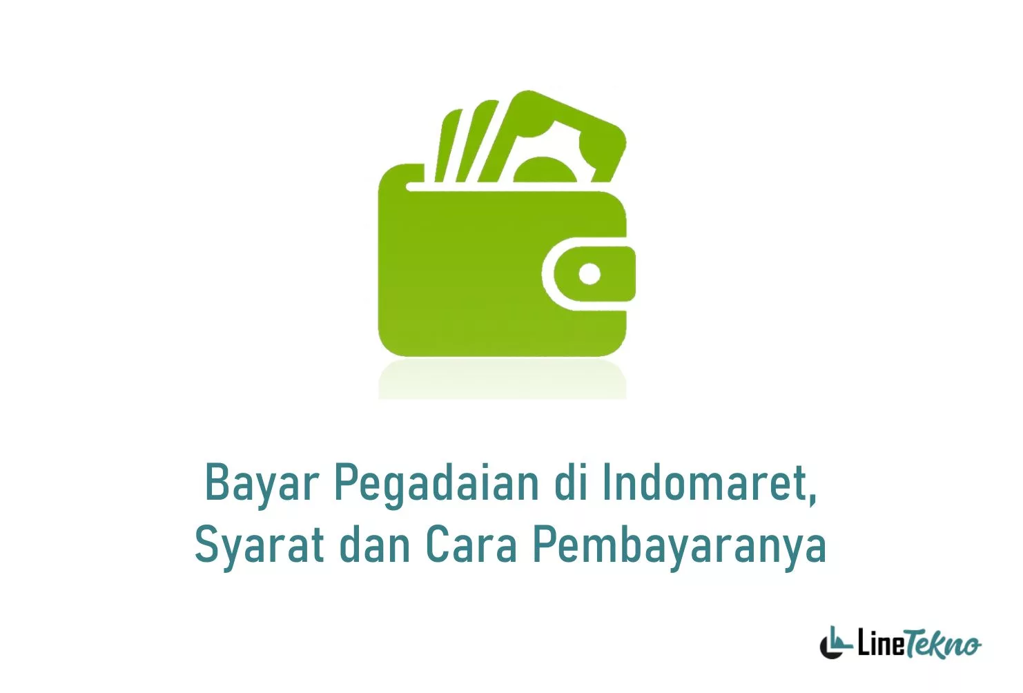Bayar Pegadaian di Indomaret, Syarat dan Cara Pembayaranya | LineTekno