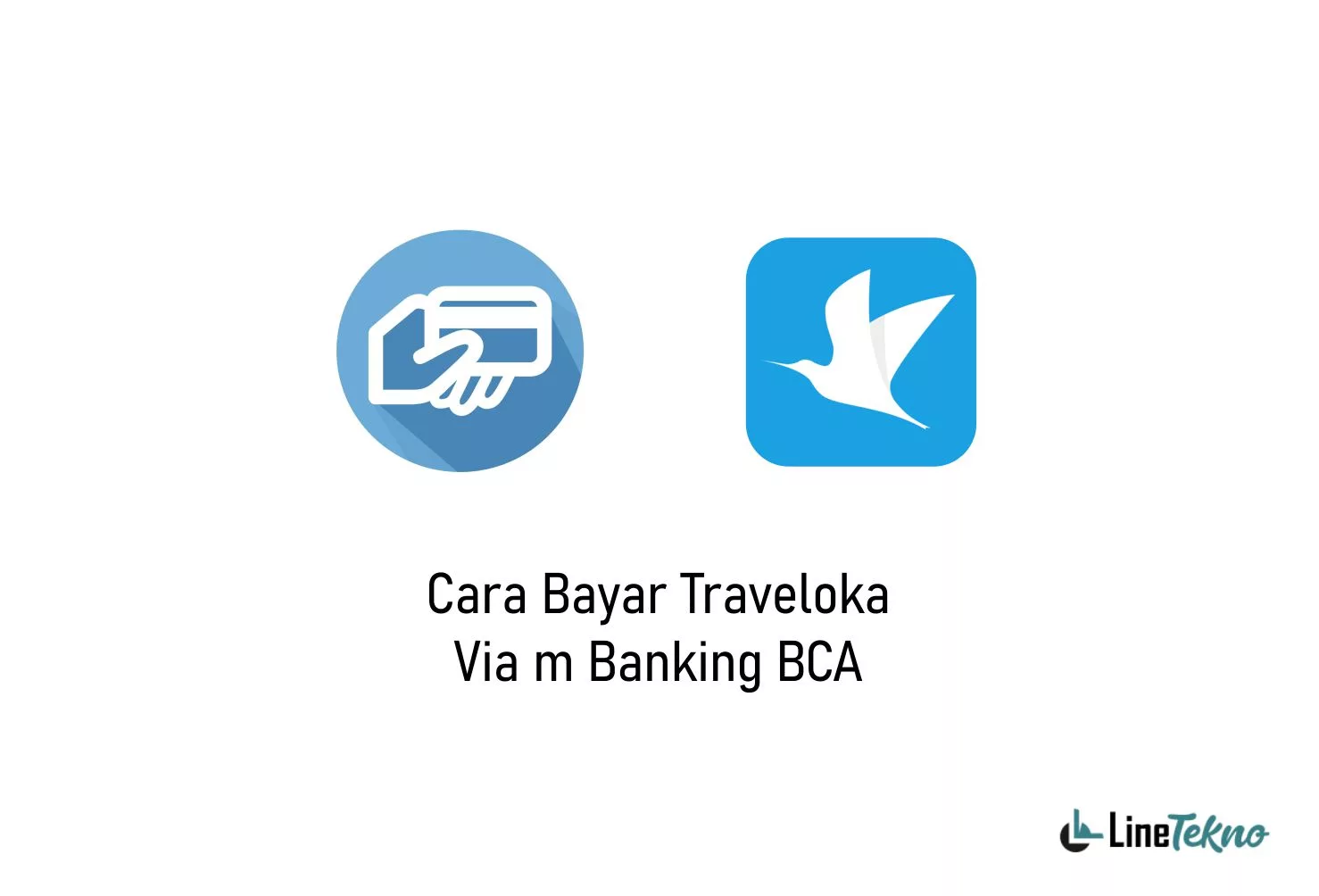 Cara Bayar Traveloka Via m Banking BCA | LineTekno