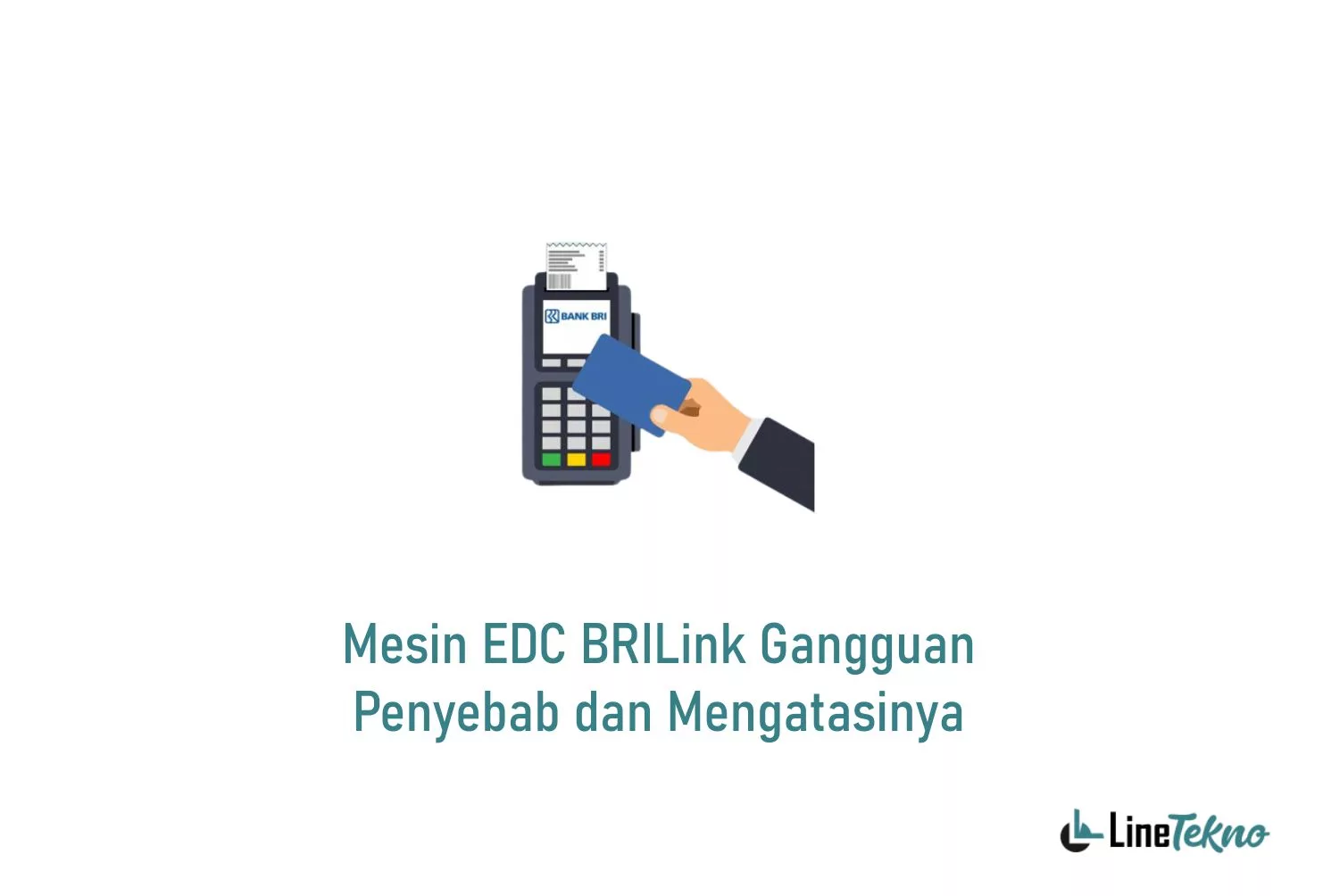 Mesin EDC BRILink Gangguan, Penyebab dan Mengatasinya | LineTekno
