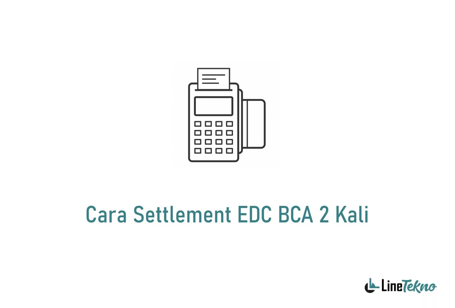 Cara Settlement EDC BCA 2 Kali | LineTekno